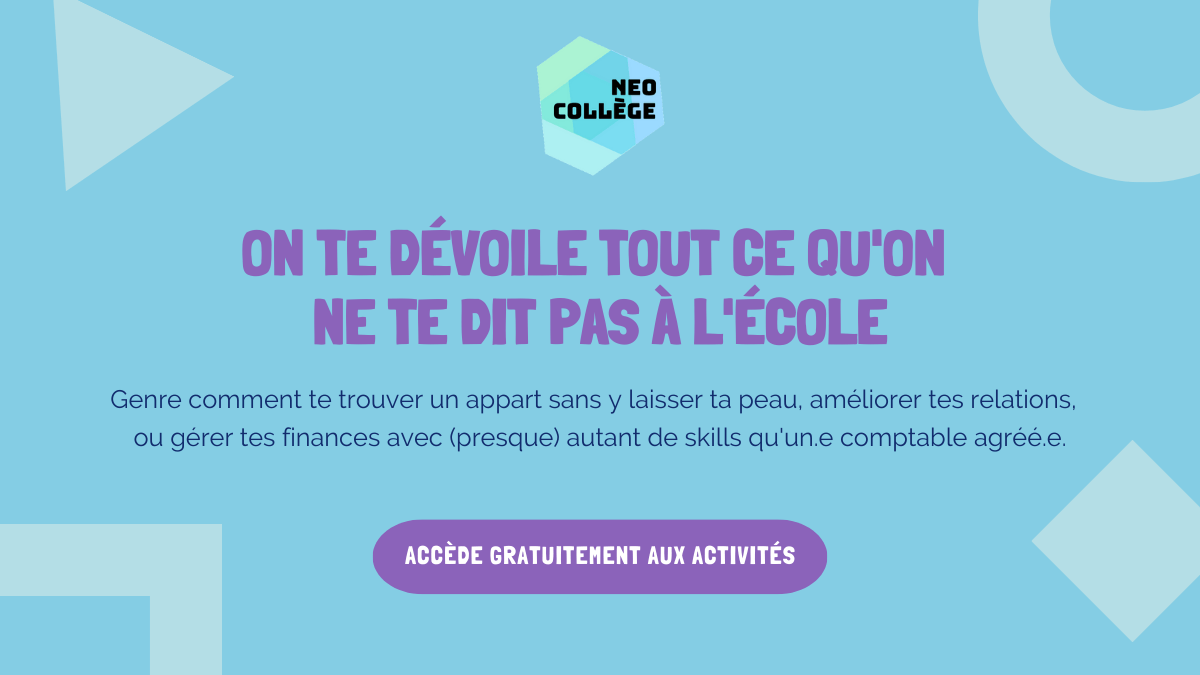 Neo Collège – On te dévoile tout ce qu’on ne te dit pas à l’école